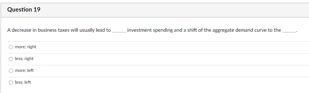 Solved A Decrease In Business Taxes Will Usually Lead To Chegg
