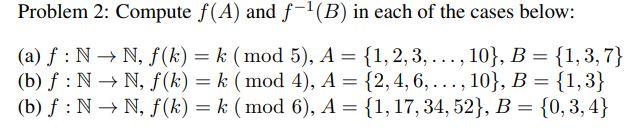 Solved = Problem 2: Compute f(A) and f-1(B) in each of the | Chegg.com