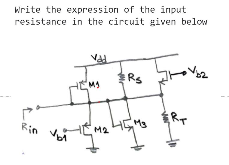 Solved Write the expression of the input resistance in the | Chegg.com