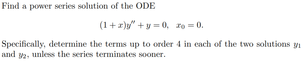 Solved Find a power series solution of the ODE (1 + x)y 00 + | Chegg.com