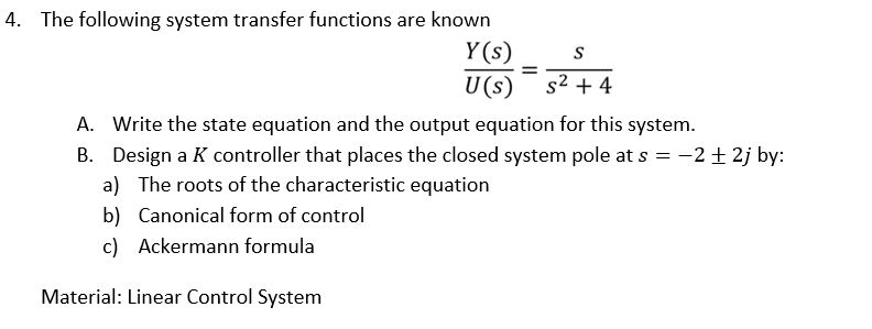 Solved = 4. The following system transfer functions are | Chegg.com