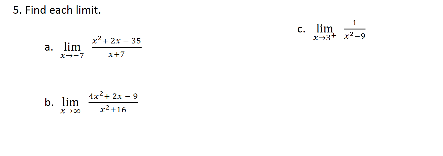 Solved 5. Find each limit. 1 C. lim x+3+ x2-9 x2 + 2x - 35 | Chegg.com
