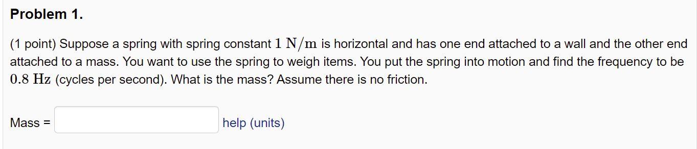 [solved] Problem 1 1 Point Suppose A Spring With Sprin