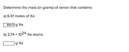 Solved Determine the mass (in grams) of xenon that contains: | Chegg.com