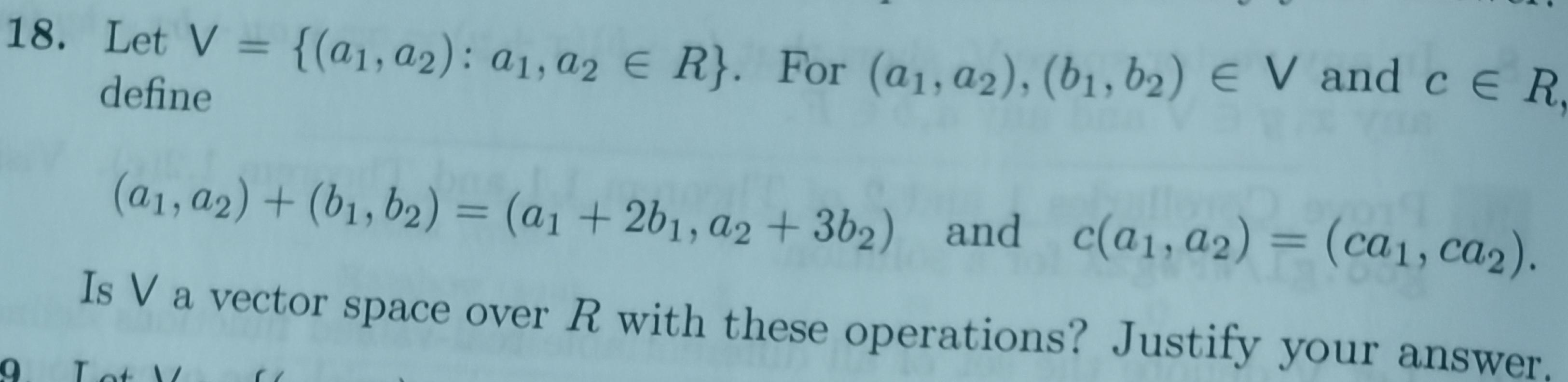 Solved 18. Let V={(a1,a2):a1,a2∈R}. For (a1,a2),(b1,b2)∈V | Chegg.com