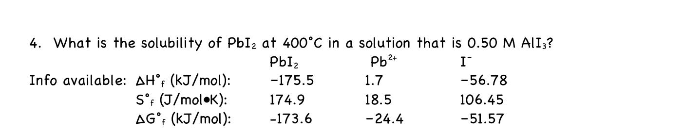 Solved 4. What is the solubility of PbI2 at 400°C in a | Chegg.com