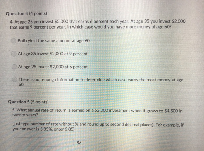 Solved Question 4 (4 points) 4. At age 25 you invest $2,000 | Chegg.com