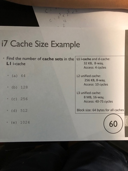 Solved IL i7 Cache Size Example Find the number of cache | Chegg.com