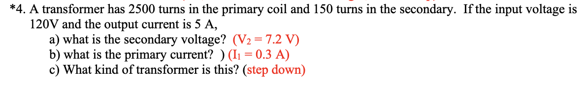 Solved *4. A transformer has 2500 turns in the primary coil | Chegg.com