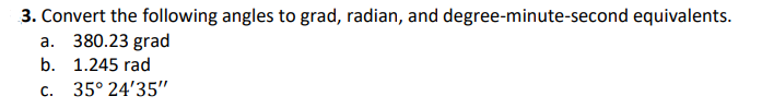 Solved 3. Convert the following angles to grad, radian, and | Chegg.com
