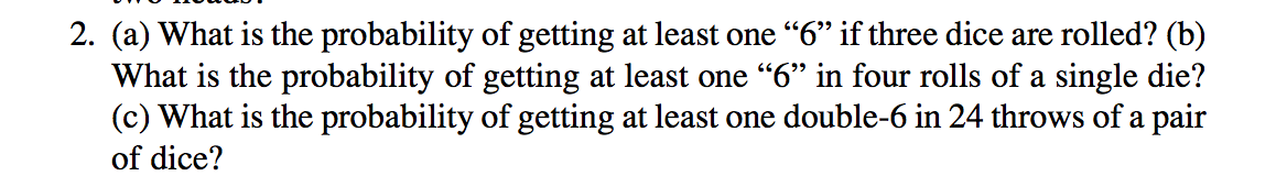 Solved 2. (a) What is the probability of getting at least | Chegg.com