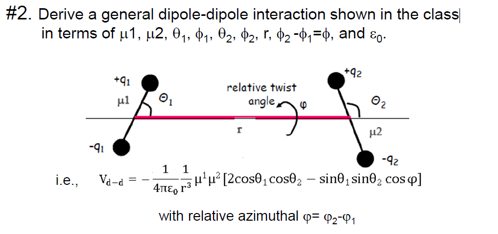 Solved #2. Derive a general dipole-dipole interaction shown | Chegg.com
