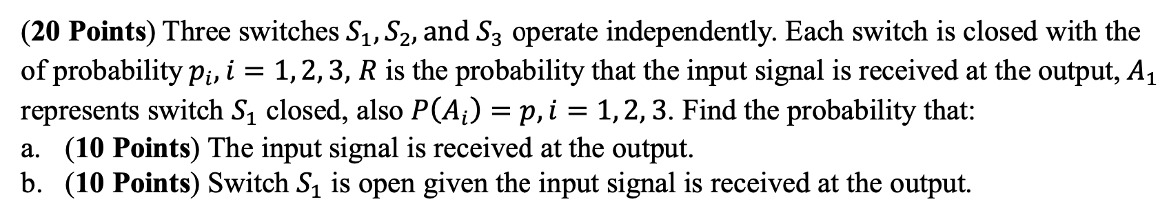 (20 Points) Three switches S1, S2, and S3 operate | Chegg.com