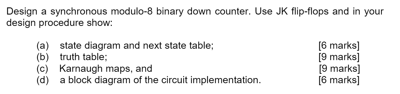 Solved Design a synchronous modulo-8 binary down counter. | Chegg.com
