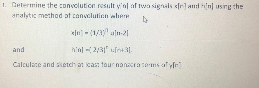 Solved 1. Determine the convolution result y[n] of two | Chegg.com