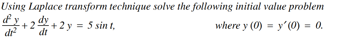 Solved Using Laplace transform technique solve the following | Chegg.com