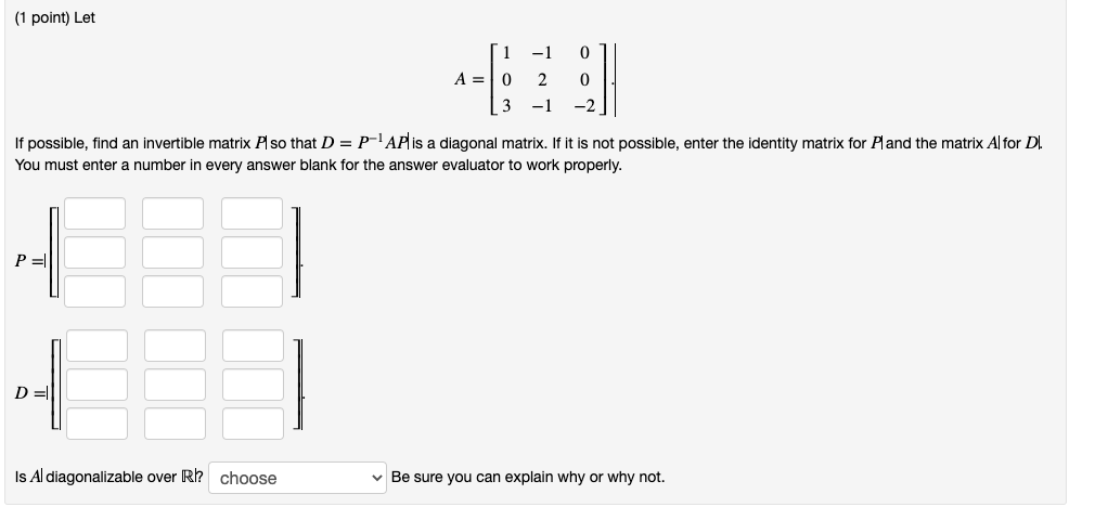 Solved (1 point) Let A=⎣⎡103−12−100−2⎦⎤ If possible, find an | Chegg.com