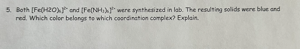 Solved 5. Both [Fe(H2O6]2+ and [Fe(NH3)6]2+ were synthesized | Chegg.com