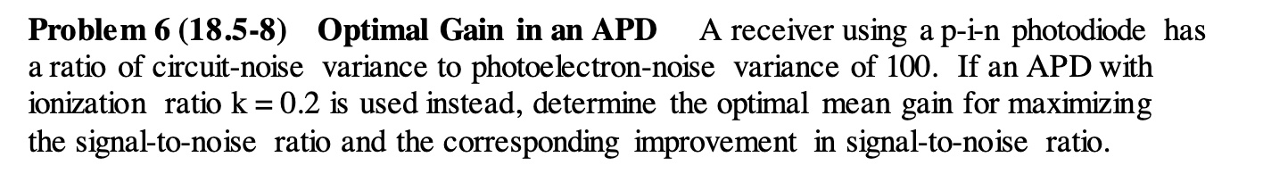Solved Problem 6 (18.5-8) Optimal Gain in an APD A receiver | Chegg.com