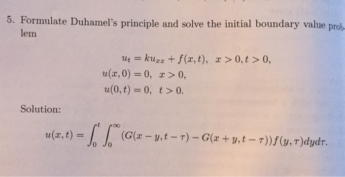 Solved 5. Formulate Duhamel's principle and solve the | Chegg.com