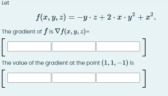 Solved Letf(x,y,z)=-y*z+2*x*y2+x2.The gradient of f ﻿is | Chegg.com