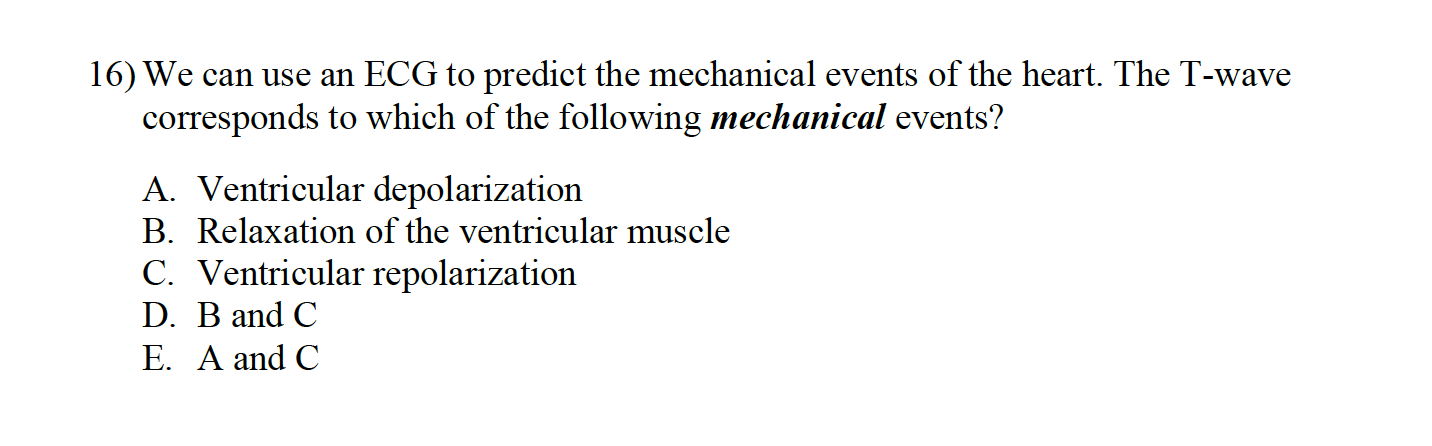Solved 16) We can use an ECG to predict the mechanical | Chegg.com