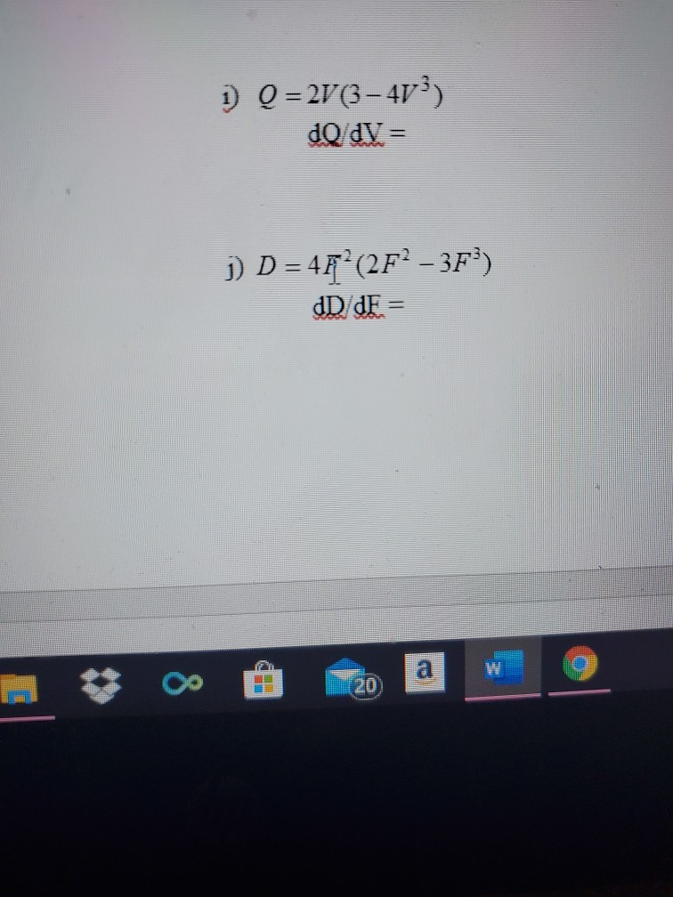 Solved D Q=2V(3-4v3) dQdV= 1) D=47°(2F2-3F3) dDdE = | Chegg.com