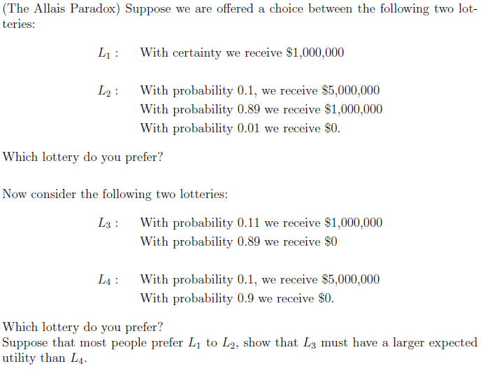 Solved (The Allais Paradox) Suppose we are offered a choice | Chegg.com