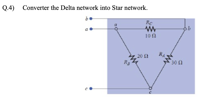 Solved Q.4) Converter the Delta network into Star network. b | Chegg.com