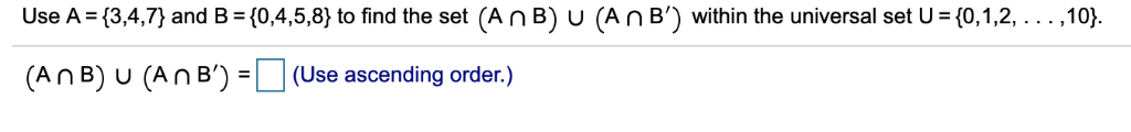Solved (AnB) U (An B') within the universal set U {0,1,2, .. | Chegg.com