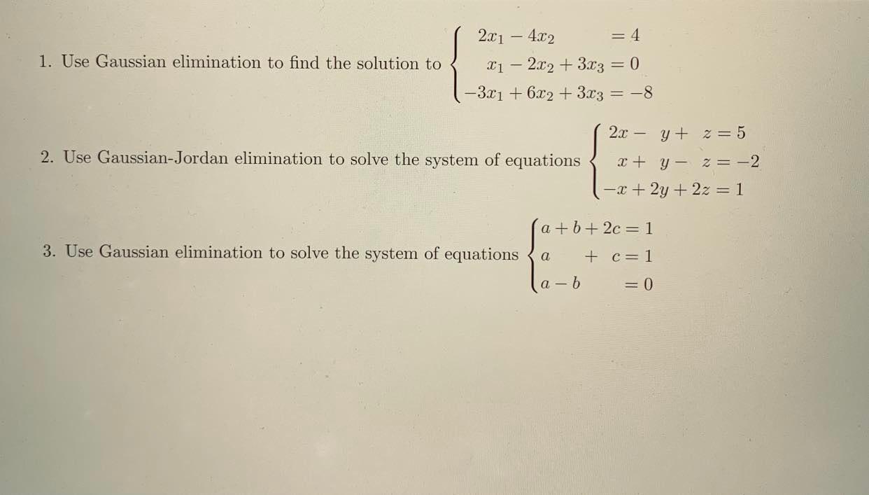Solved 1. Use Gaussian elimination to find the solution to | Chegg.com