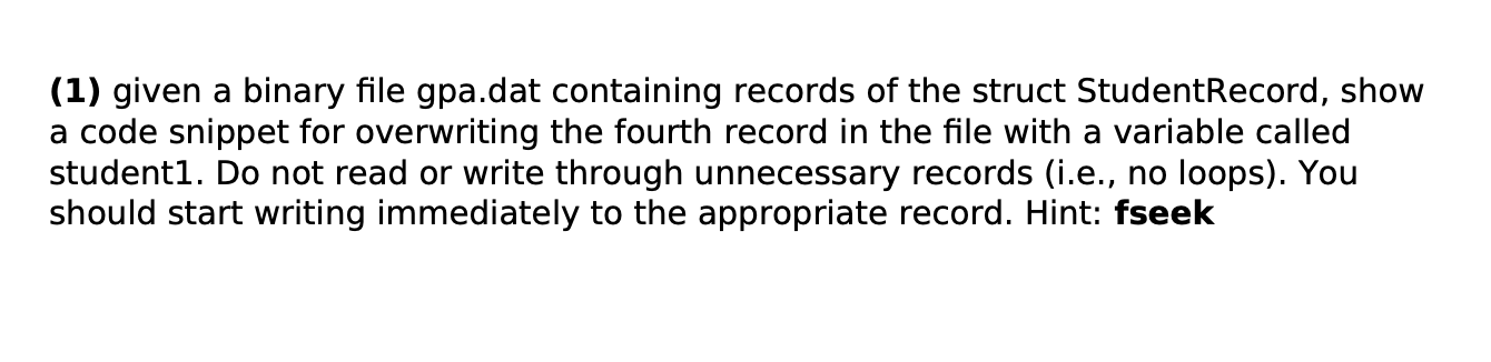 Solved (1) given a binary file gpa.dat containing records of | Chegg.com