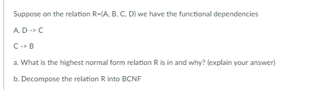 Solved Suppose On The Relation R A B C D We Have The
