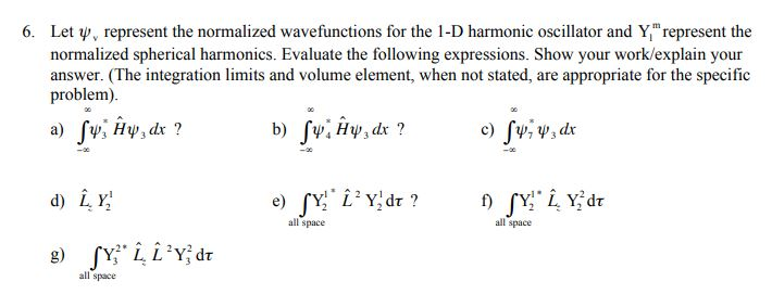 Solved 6 Let Y Represent The Normalized Wavefunctions For