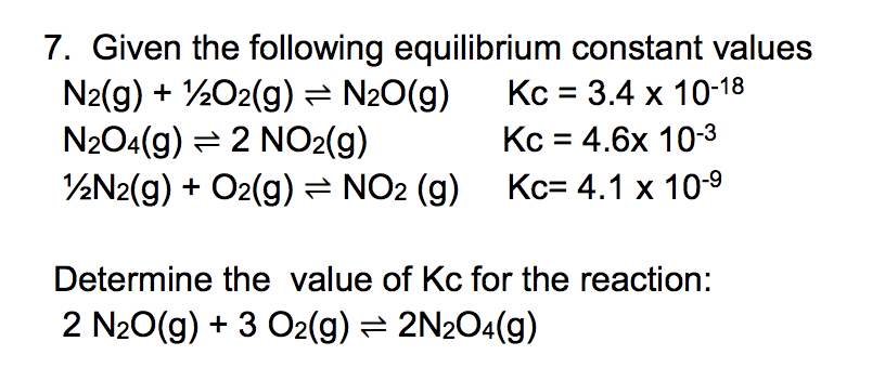Solved 7. Given the following equilibrium constant values | Chegg.com