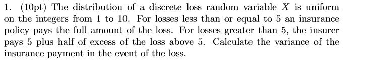 Solved 1. (10pt) The distribution of a discrete loss random | Chegg.com