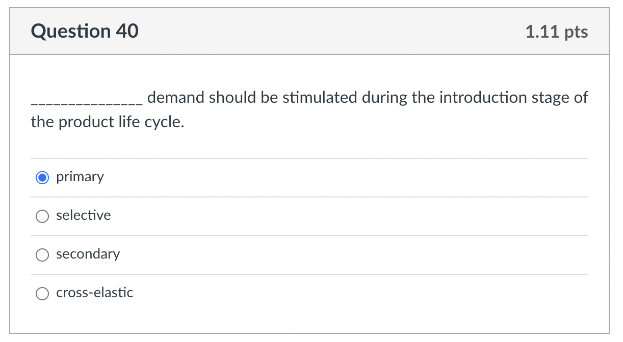 Solved Question 40 1.11 pts demand should be stimulated | Chegg.com