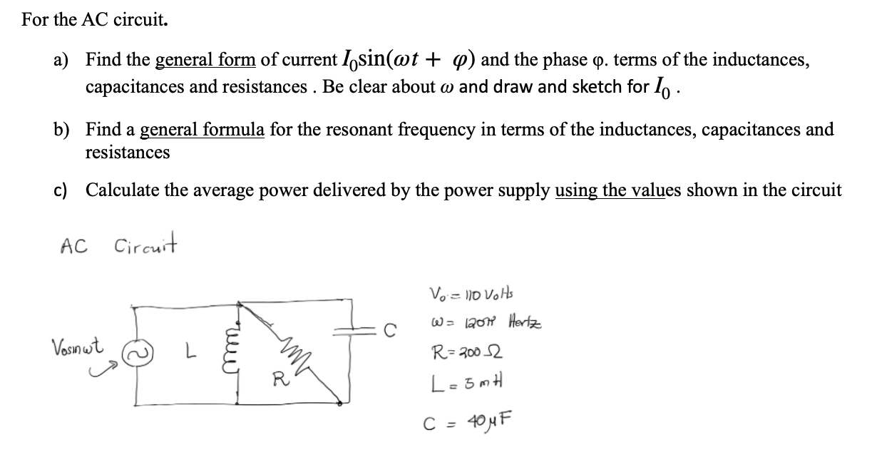 Solved For the AC circuit. a) Find the general form of | Chegg.com