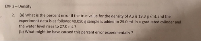 Solved EXP 2-Density (a) What is the percent error if the | Chegg.com