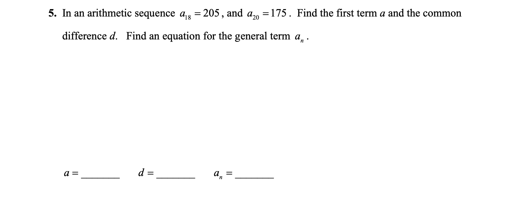 Solved 5. In an arithmetic sequence 0,8 = 205, and a20 = | Chegg.com
