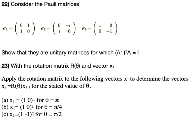 Solved 22) Consider the Pauli matrices 01 = -(: :) -( :) --( | Chegg.com Solved 22) Consider the Pauli matrices 01 = -(: :) -( :) --( | Chegg.com