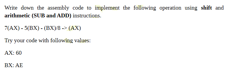 Solved Write down the assembly code to implement the | Chegg.com