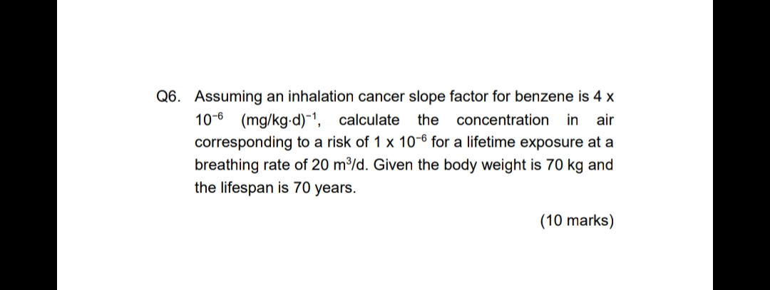 Solved Q6. Assuming an inhalation cancer slope factor for | Chegg.com