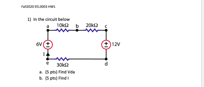 Solved Fall2020 EEL3003 HW1 1) In the circuit below a 10k92 | Chegg.com