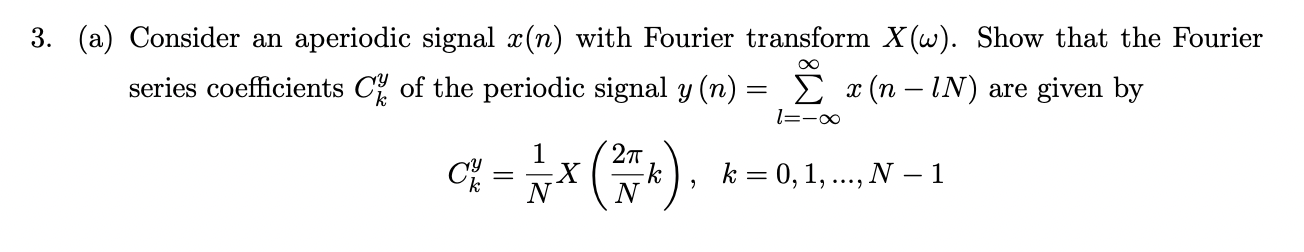 Solved 3. (a) Consider an aperiodic signal x(n) with Fourier | Chegg.com