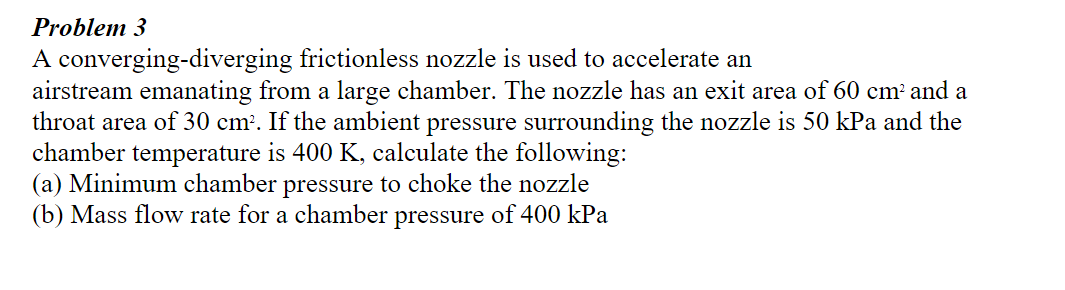 Solved Problem 3 A converging-diverging frictionless nozzle | Chegg.com
