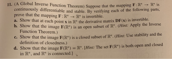 Solved 11. (A Global Inverse Function Theorem) Suppose that | Chegg.com