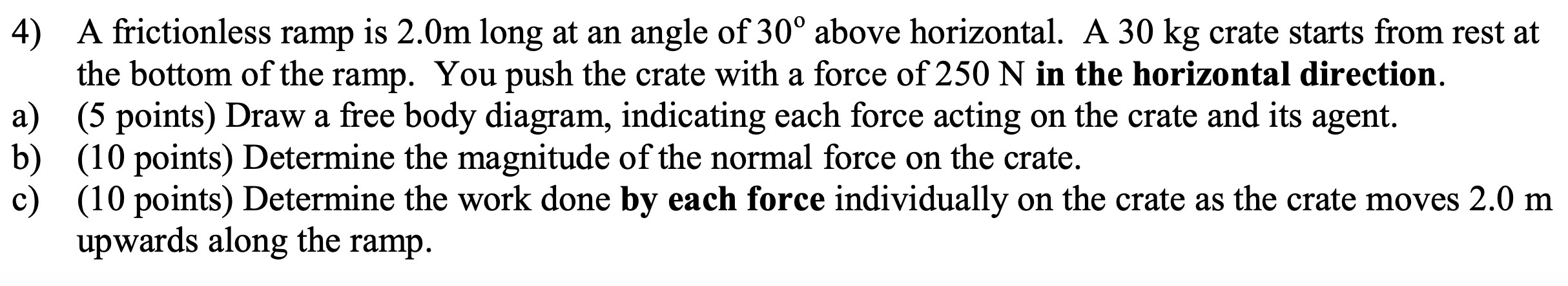 Solved 4) A frictionless ramp is 2.0 m long at an angle of | Chegg.com
