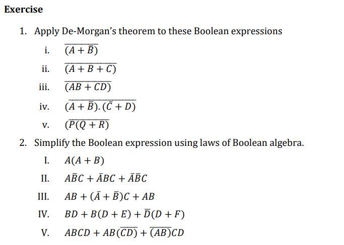 Solved Exercise 1. Apply De-Morgan's theorem to these | Chegg.com Solved Exercise 1. Apply De-Morgan's theorem to these | Chegg.com