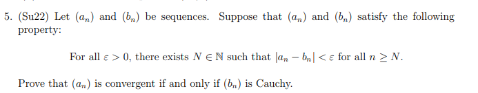 Solved 5. (Su22) Let (an) and (bn) be sequences. Suppose | Chegg.com